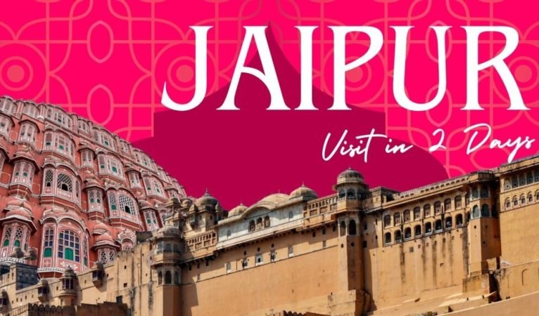 Jaipur Visit in 2 Days – The Perfect Travel Guide for a Memorable Pink ...